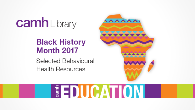 CAMH Library: Selected Resources for Black History Month | CAMH