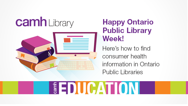 CAMH Library: Happy Ontario Public Library Week! | CAMH