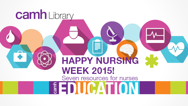 Happy Nursing Week from the CAMH Library | CAMH
